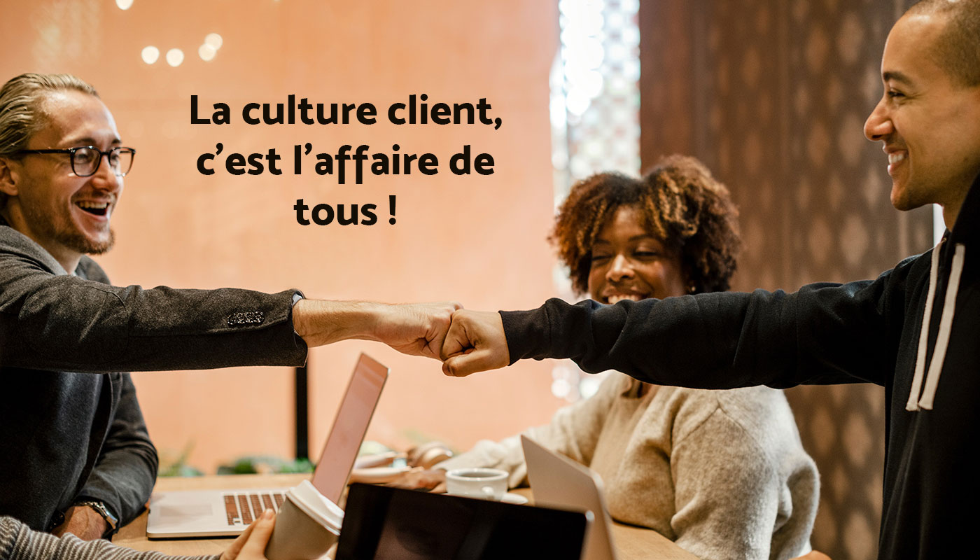 Comment instaurer une culture client dans l'entreprise